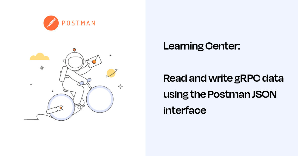 Read and write gRPC data using the Postman JSON interface | Postman Docs Read and write gRPC data using the Postman JSON interface | Postman Docs
